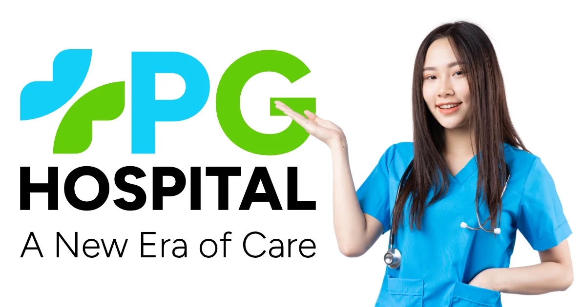 PG Hospital – A New Era of Care!